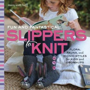 Fun and Fantastical Slippers to Knit: Flora, Fauna, and Iconic Styles ...