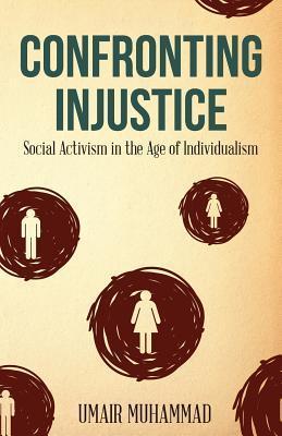 Confronting Injustice: Social Activism in the Age of Individualism` by ...