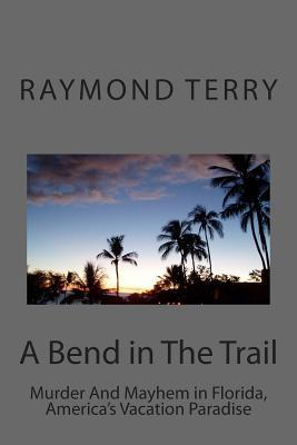 A Bend in The Trail by Raymond Terry | Goodreads