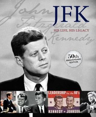 JFK: His Life, His Legacy by Parragon Books | Goodreads