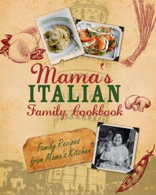 Mama's Italian Cookbook by Parragon Books | Goodreads