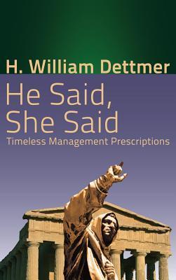 He Said, She Said: Timeless Management Prescriptions by H. William ...