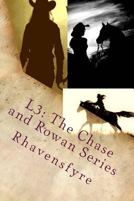 L3: The Chase and Rowan Series by Rhavensfyre | Goodreads