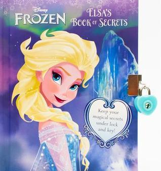 Elsa's Book of Secrets (Disney Frozen) by Walt Disney Company | Goodreads