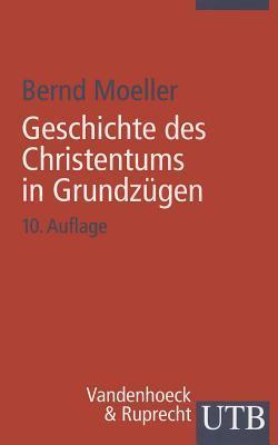 Geschichte des Christentums in Grundzugen by Bernd Moeller | Goodreads
