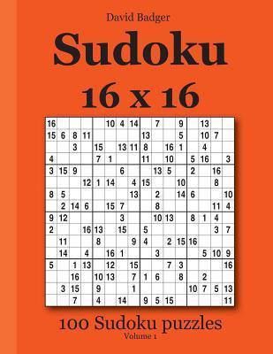 Sudoku 16 x 16: 100 Sudoku puzzles Volume 1 by David Badger | Goodreads