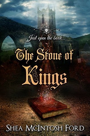 The Stone Of Kings by Shea McIntosh Ford | Goodreads