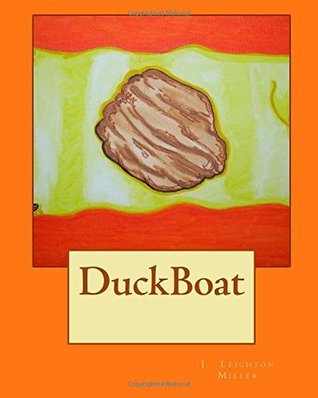 Duck Boat by J. Leighton Miller | Goodreads