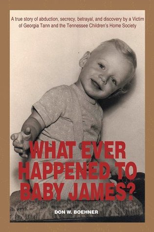 What Ever Happened to Baby James?: A true story of abduction, secrecy ...