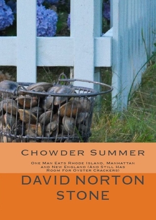 Chowder Summer: One Man Eats Rhode Island, Manhattan and New England by ...