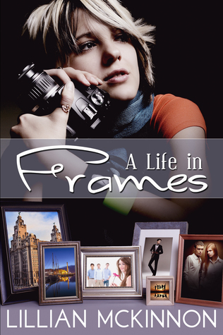 A Life in Frames (Frames #1) by Lillian McKinnon | Goodreads