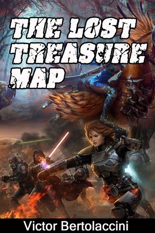 The Lost Treasure Map 3 (Novelette One) by Victor Bertolaccini | Goodreads