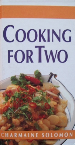 Asian Kitchen Library: Cooking for Two by Charmaine Solomon | Goodreads