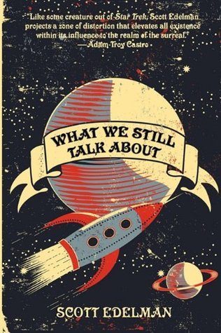 What We Still Talk About by Scott Edelman | Goodreads