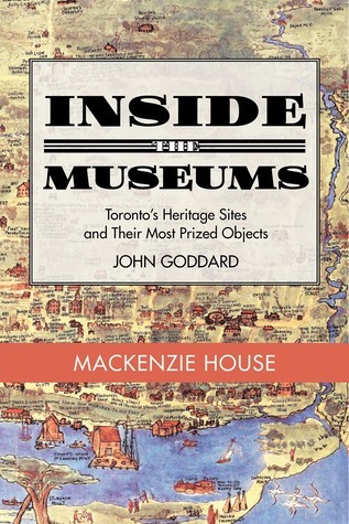 Inside the Museum — Mackenzie House by John Goddard | Goodreads