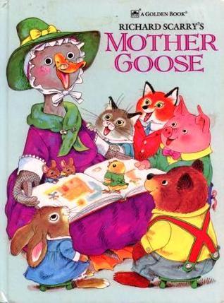 Richard Scarry's Mother Goose by Richard Scarry | Goodreads