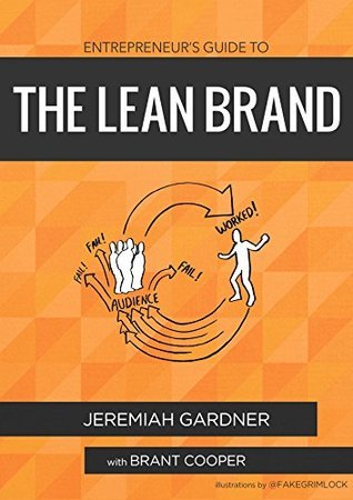 Entrepreneur's Guide To The Lean Brand: How Brand Innovation Builds ...