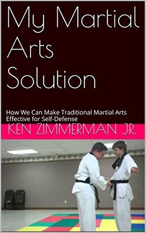 My Self-Defense Solution: A Blended Approach to Self-Defense by Ken ...
