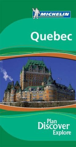 Michelin Green Guide Quebec by Guides Touristiques Michelin | Goodreads