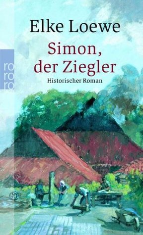 Simon, der Ziegler. by Elke Loewe | Goodreads