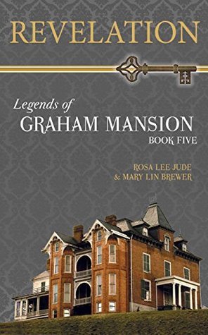 Revelation (Legends of Graham Mansion #5) by Rosa Lee Jude | Goodreads