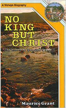No King But Christ: the story of Donald Cargill by Maurice Grant ...