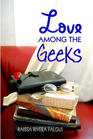 Love Among the Geeks by Raissa Rivera Falgui | Goodreads
