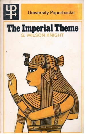 The Imperial Theme by George Wilson Knight | Goodreads