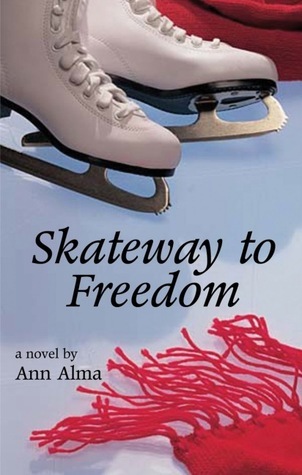 Skateway to Freedom by Ann Alma | Goodreads