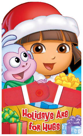 Dora the Explorer Holidays Are for Hugs: A Hugs Book by Dora The ...