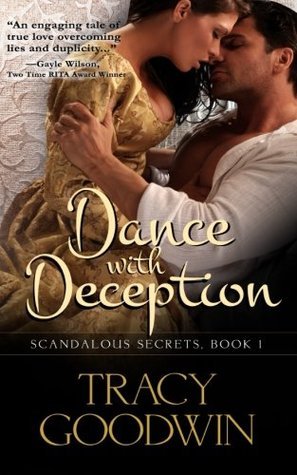 Dance with Deception (Scandalous Secrets, #1) by Tracy Goodwin | Goodreads
