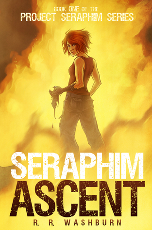 Seraphim ASCENT (Project SERAPHIM #1) by R.R. Washburn | Goodreads