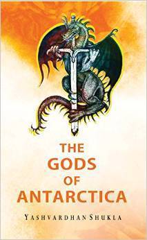 The Gods of Antarctica by Yashvardhan Shukla | Goodreads