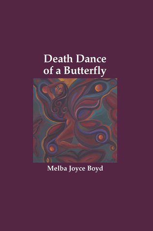 Death Dance of a Butterfly by Melba Joyce Boyd | Goodreads