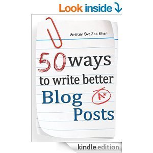 50 Ways To Write Better Blog Posts by Zak Khan | Goodreads