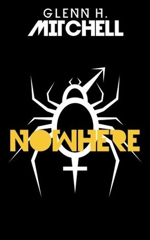 Nowhere by Glenn H. Mitchell | Goodreads