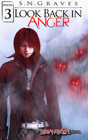 Episode Three (Look Back in Anger, #3) by S.N. Graves | Goodreads