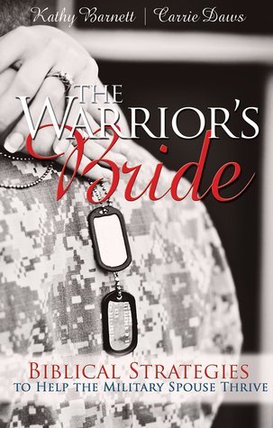 The Warrior's Bride: Biblical Strategies to Help the Military Spouse ...