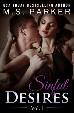 Sinful Desires: Vol. I (Sinful Desires, #1) by M.S. Parker | Goodreads
