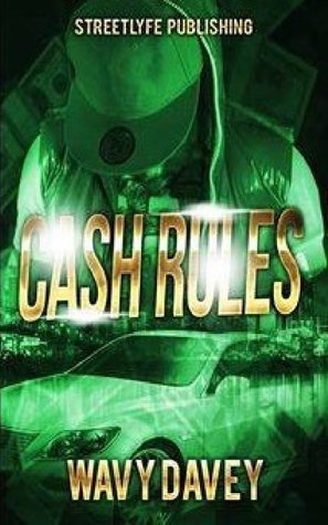 Cash Rules by Wavy Davey | Goodreads
