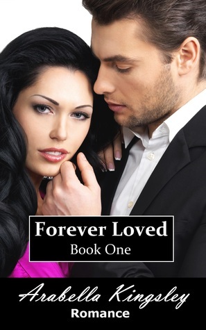Forever Loved by Arabella Kingsley | Goodreads