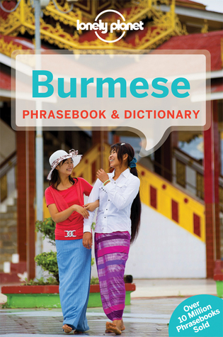 Burmese Phrasebook & Dictionary 5 by Lonely Planet | Goodreads