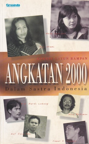 Angkatan 2000 Dalam Sastra Indonesia by Korrie Layun Rampan | Goodreads