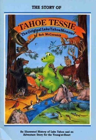 The Story Of Tahoe Tessie: The Original Lake Tahoe Monster by Bob ...