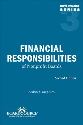 Financial Responsibilities of Nonprofit Boards, 2nd Edition by Andrew S ...