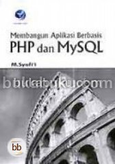 Membangun Aplikasi Berbasis PHP dan MySQL by M. Syafi'i | Goodreads