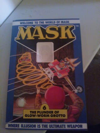 The Plunder of Glow-Worm Grotto (MASK, #6) by Kenneth Harper | Goodreads