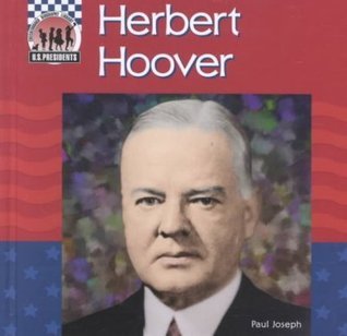Herbert Hoover (United States Presidents) by Paul Joseph | Goodreads