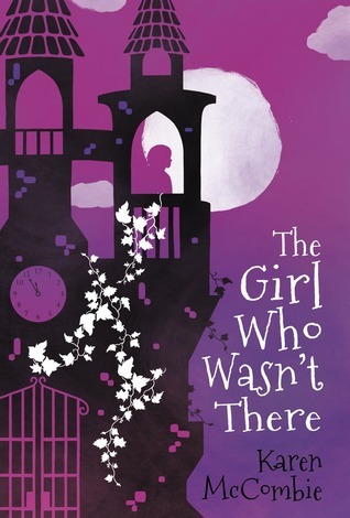 The Girl Who Wasn't There by Karen McCombie | Goodreads