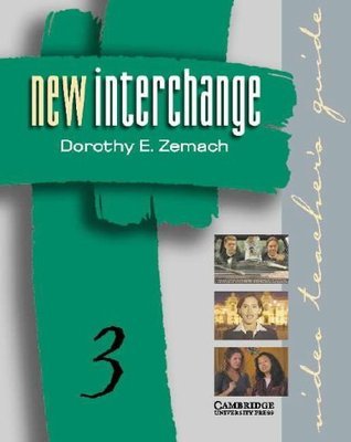 New Interchange 3 Video Teacher's Guide by Dorothy Zemach | Goodreads